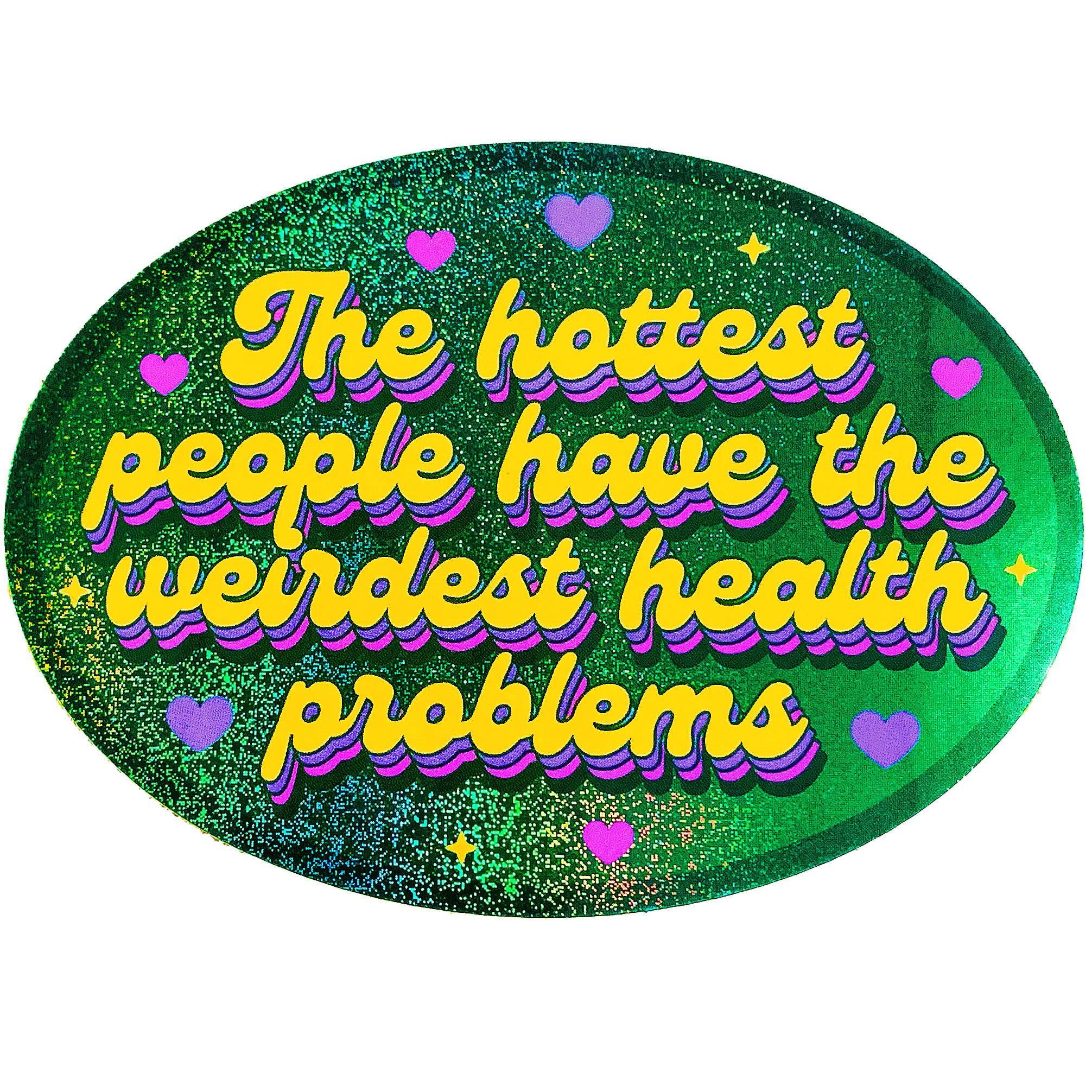 Hottest People Weirdest Health Problems Glitter Sticker | Odd One Out